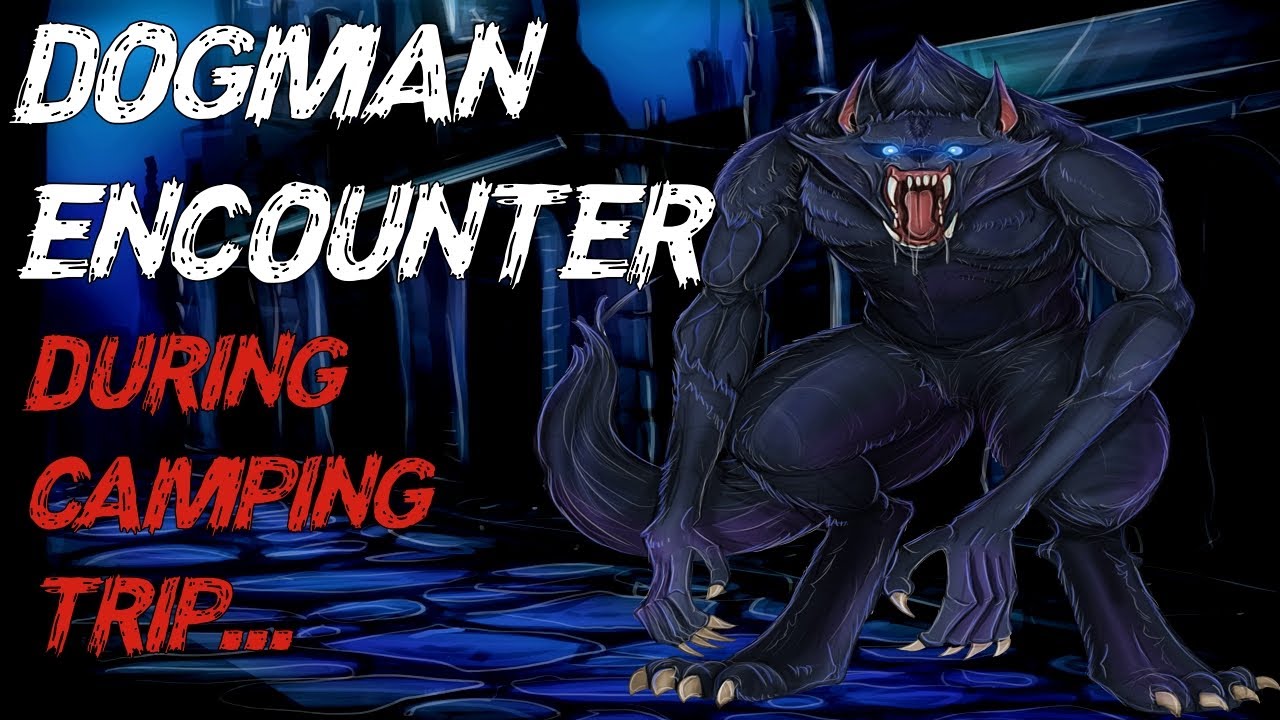 Dogman Encounter During Camping Trip | r/NoSleep - YouTube
