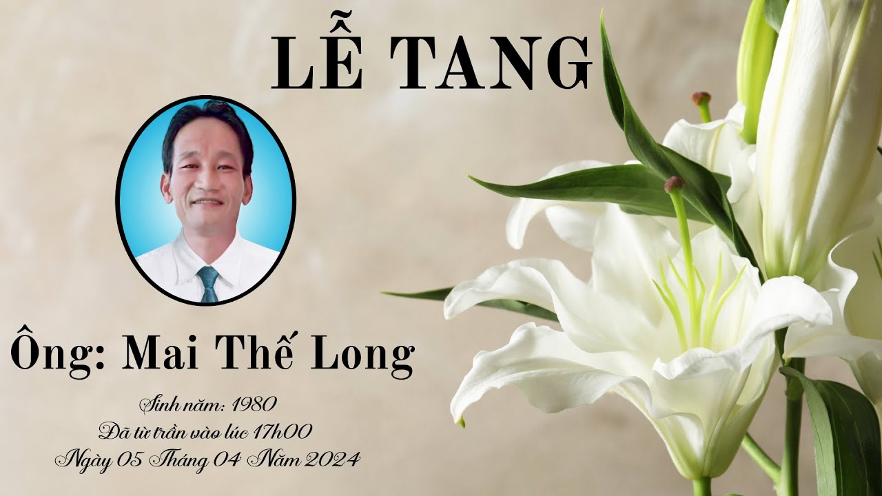 TANG LỄ ANH LONG HD | 04-05-2024 | - YouTube