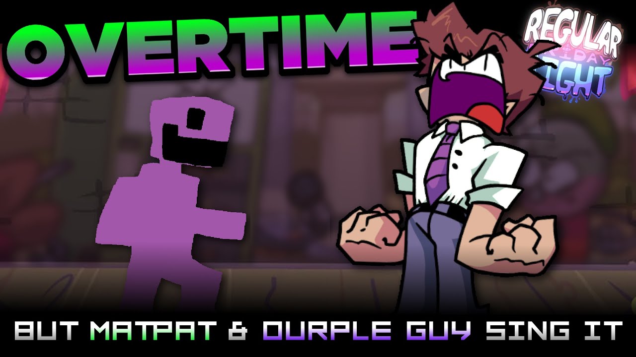 FNF: Regular Friday Night - Overtime but ourple guy & MatPat sing it ...