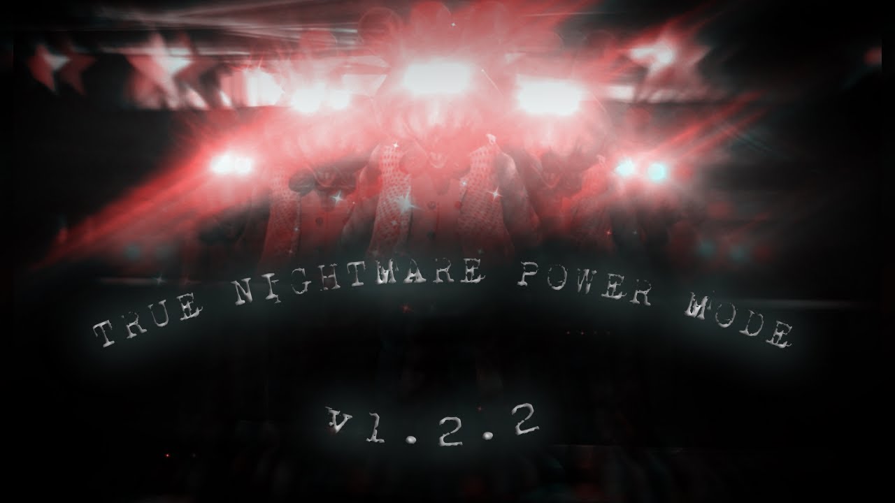 FNaCEC:R - True Nightmare Power Mode (v.1.2.2) - YouTube