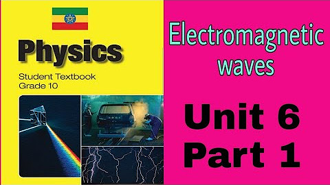 Grade 10 Physics Unit 6 Electromagnetic waves - YouTube