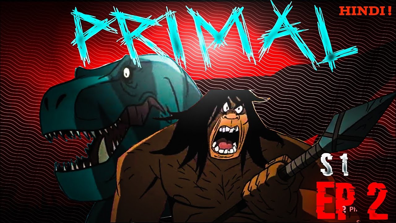 PRIMAL SEASON 1 EPISODE 2 EXPLAINED IN HINDI Primal season 1 episode 2 ...