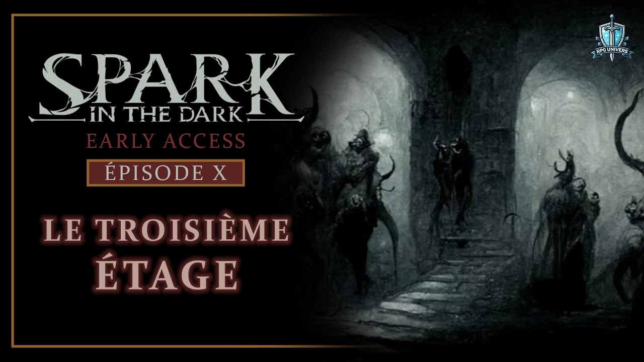 SPARK IN THE DARK - Le troisième étage - épisode 10 (Early Access ...