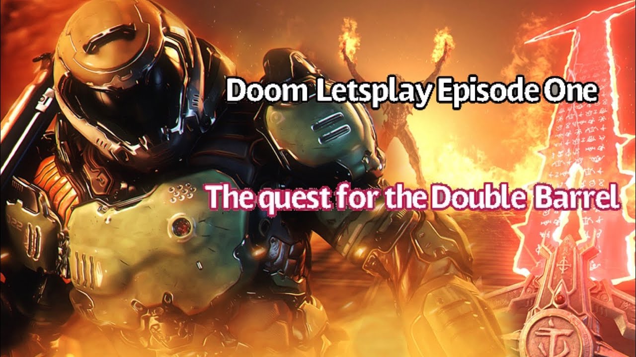 Doom Enternal Letsplay : The Quest for the Double Barrel (ep 1) - YouTube