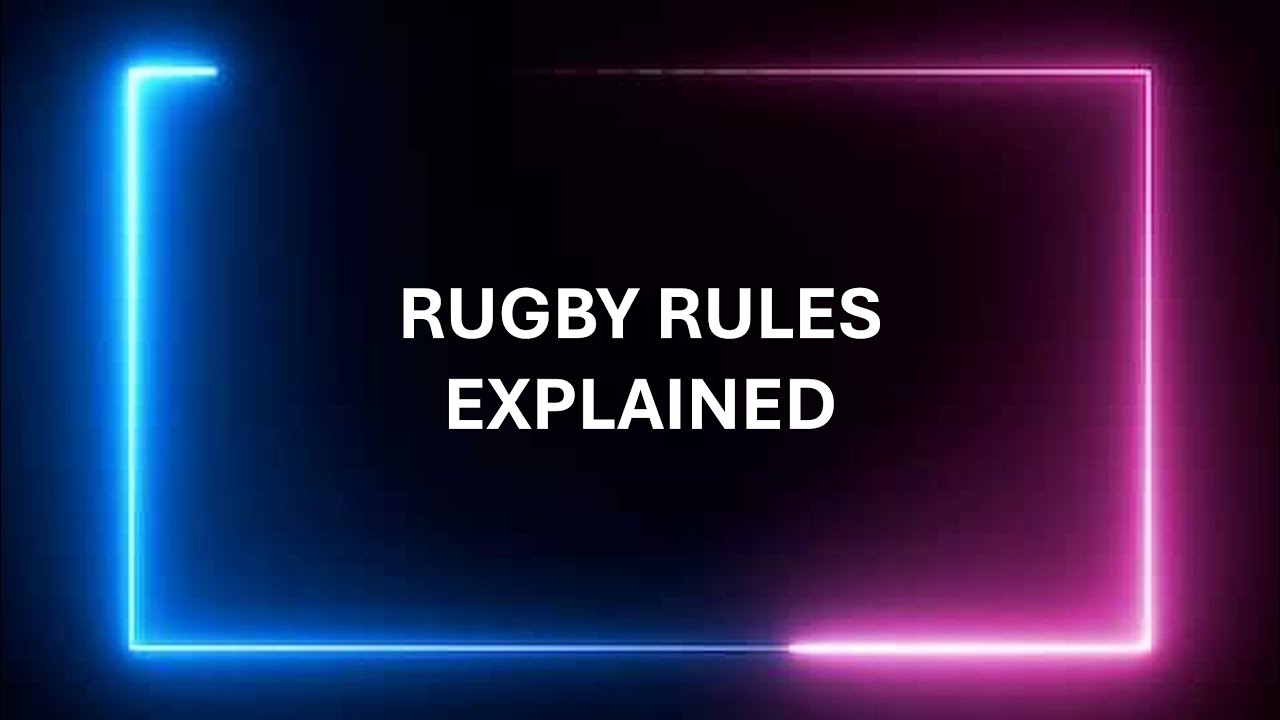 Rugby Rules Explained for Beginners - YouTube