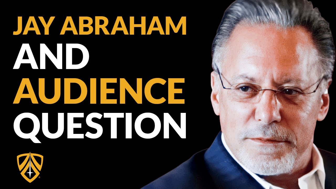 Jay Abraham Gives Answers to Challenging Audience Questions! - YouTube