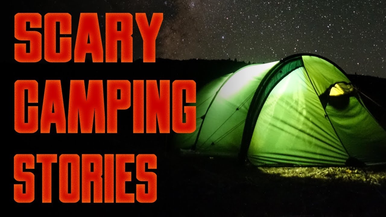 4 True Scary Camping Horror Stories - YouTube