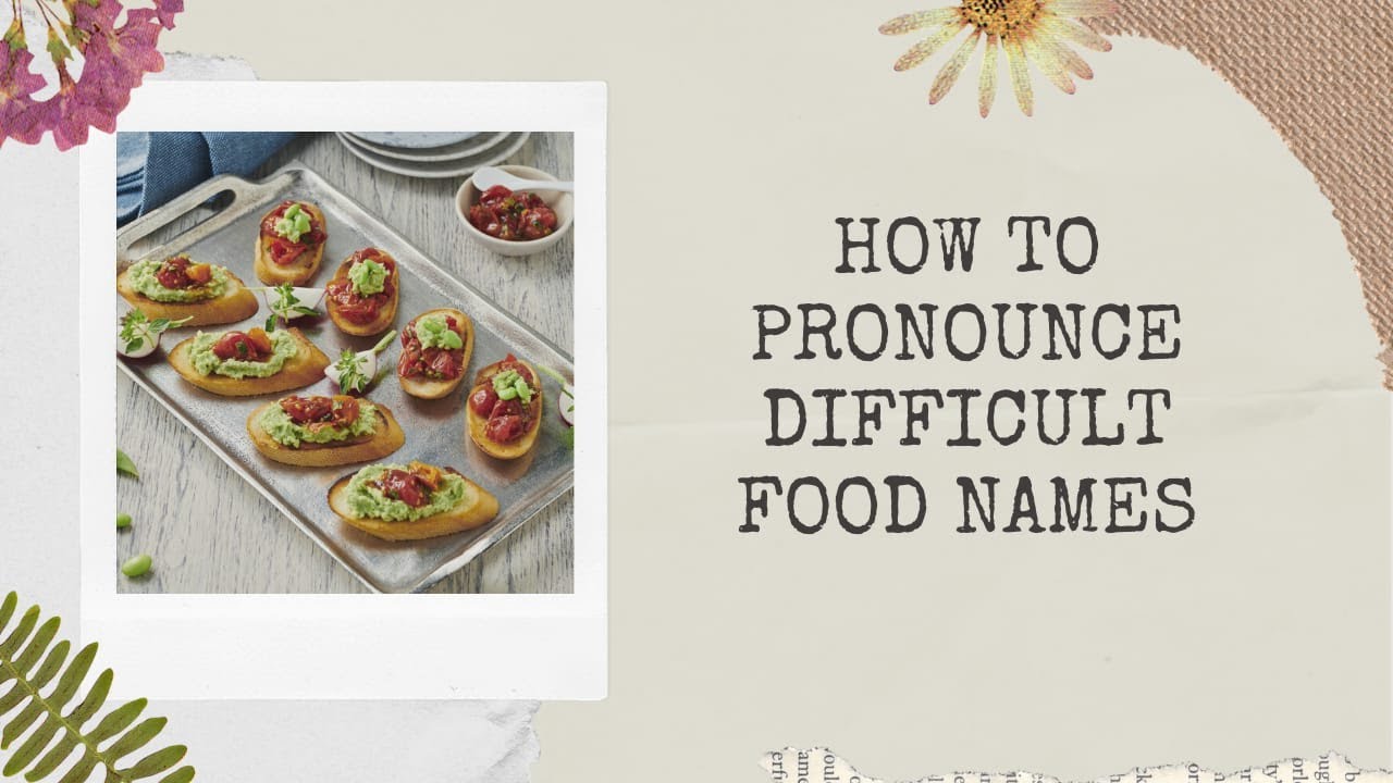 How to Pronounce Difficult Food Names - YouTube