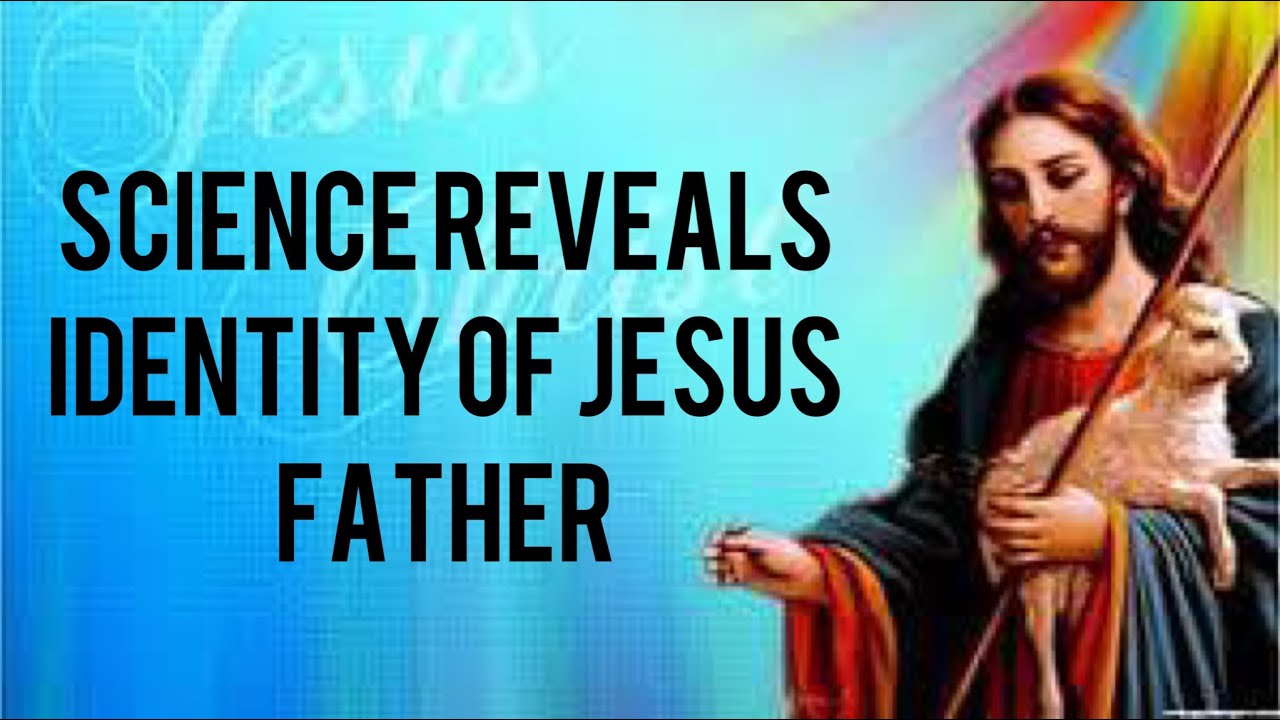 Science reveals identity of Jesus Father ( ENGLISH MESSAGE) - YouTube