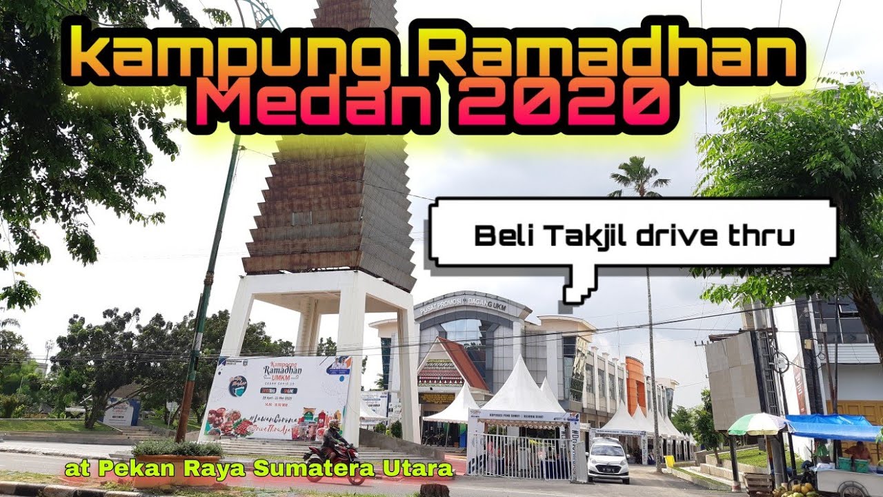PERDANA KAMPUNG RAMADHAN UMKM MEDAN 2020 SISTEM DRIVE THRU - YouTube