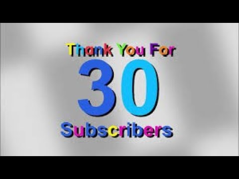 THANK YOU FOR 30 SUBSCRIBERS!!!! - YouTube
