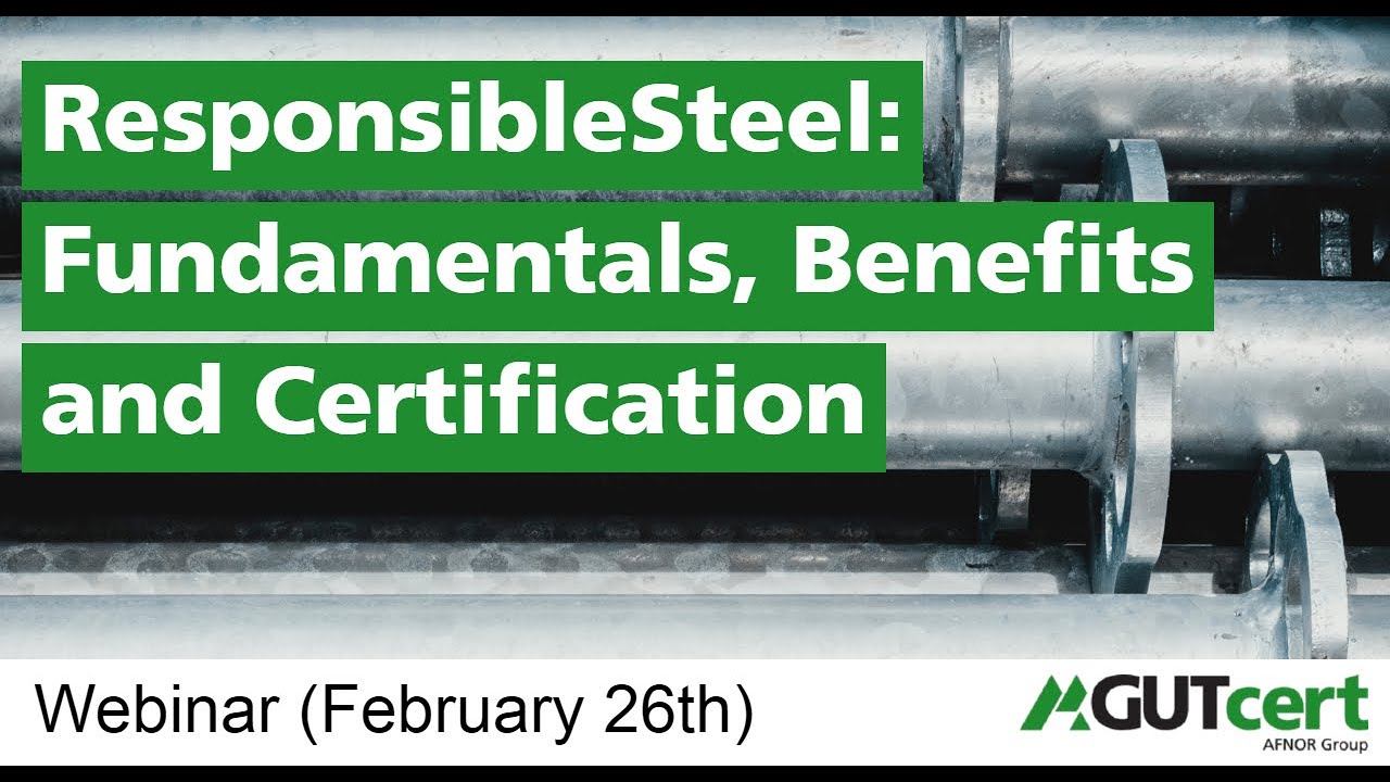 ResponsibleSteel: Fundamentals, Benefits and Certification – Webinar ...
