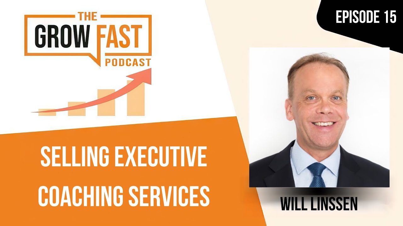 How to Sell Executive & Leadership Coaching Services with Will Linssen ...
