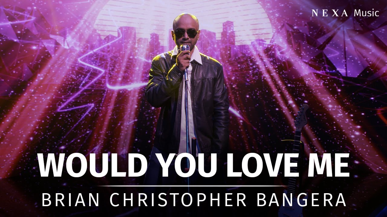 Would You Love Me | Brian Christopher Bangera | NEXA Music Season 2 ...