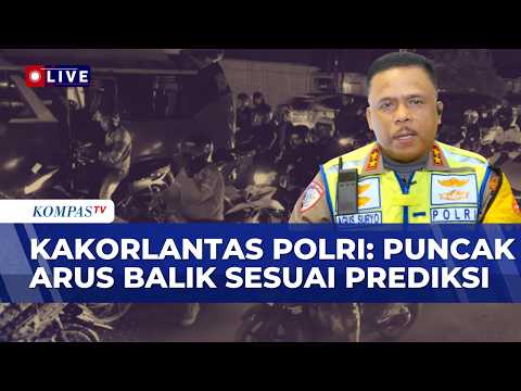 [FULL] Kakorlantas Polri soal Arus Balik Lebaran: Sesuai Prediksi Pada 24 Maret 2026 | KOMPAS MALAM