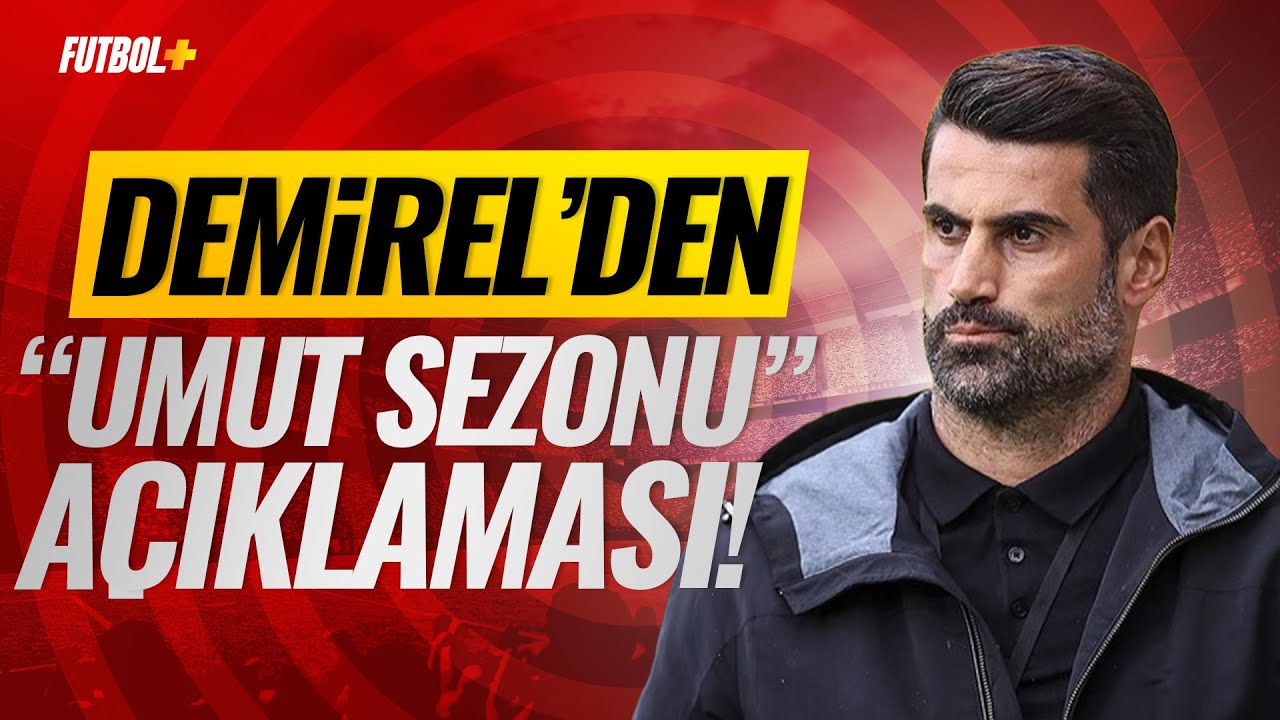 Volkan Demirel'den "Umut Sezonu" açıklaması! - YouTube