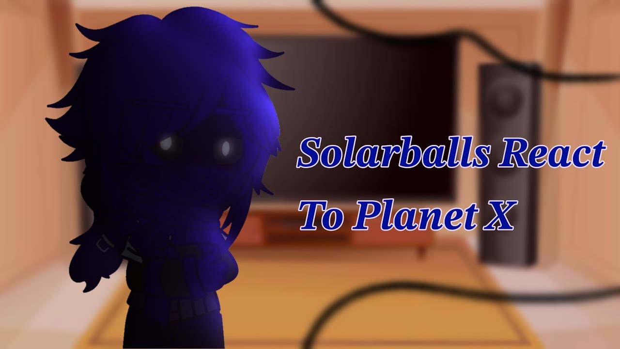 Solarballs React To Planet X [Solarballs] [Tiktok] - YouTube