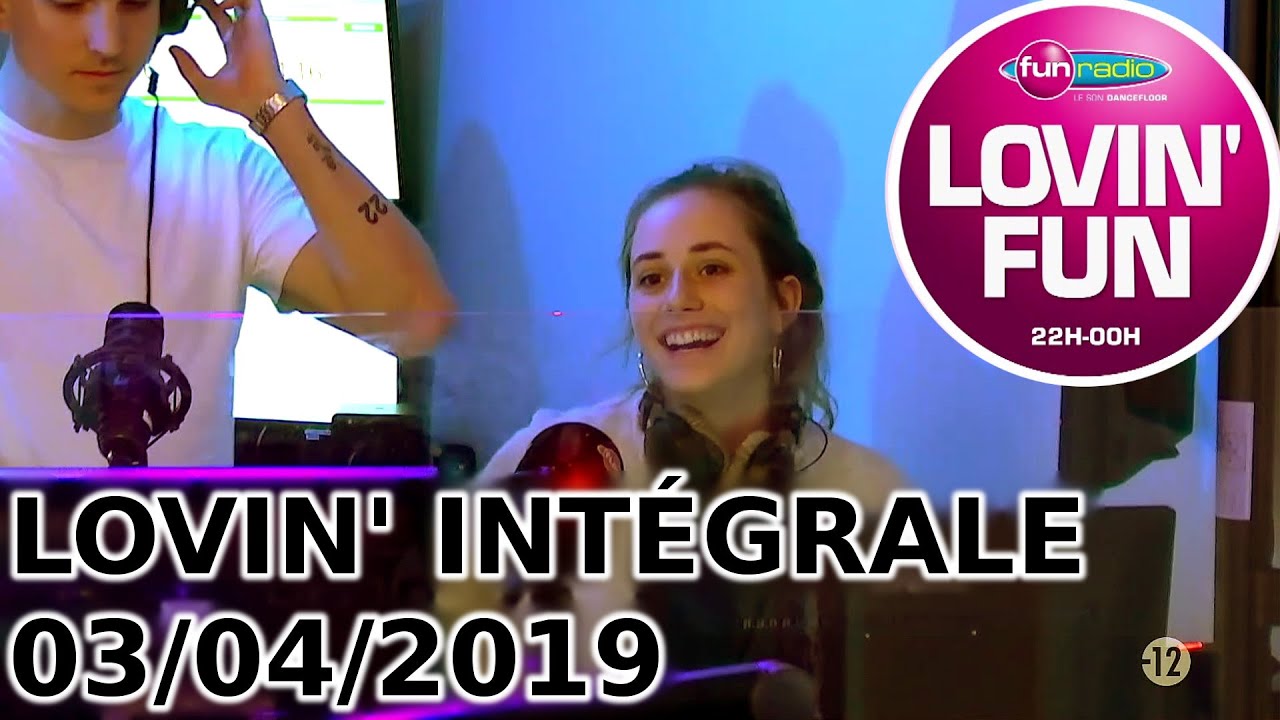 INTÉGRALE Lovin' Fun 03/04/2019 - YouTube