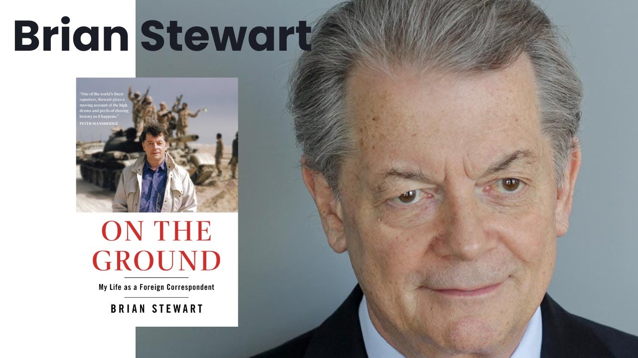 Brian Stewart on covering the world - YouTube