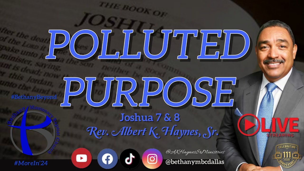{LIVE 07.14.24} Polluted Purpose | Joshua 7 | Rev. Albert K. Haynes, Sr ...
