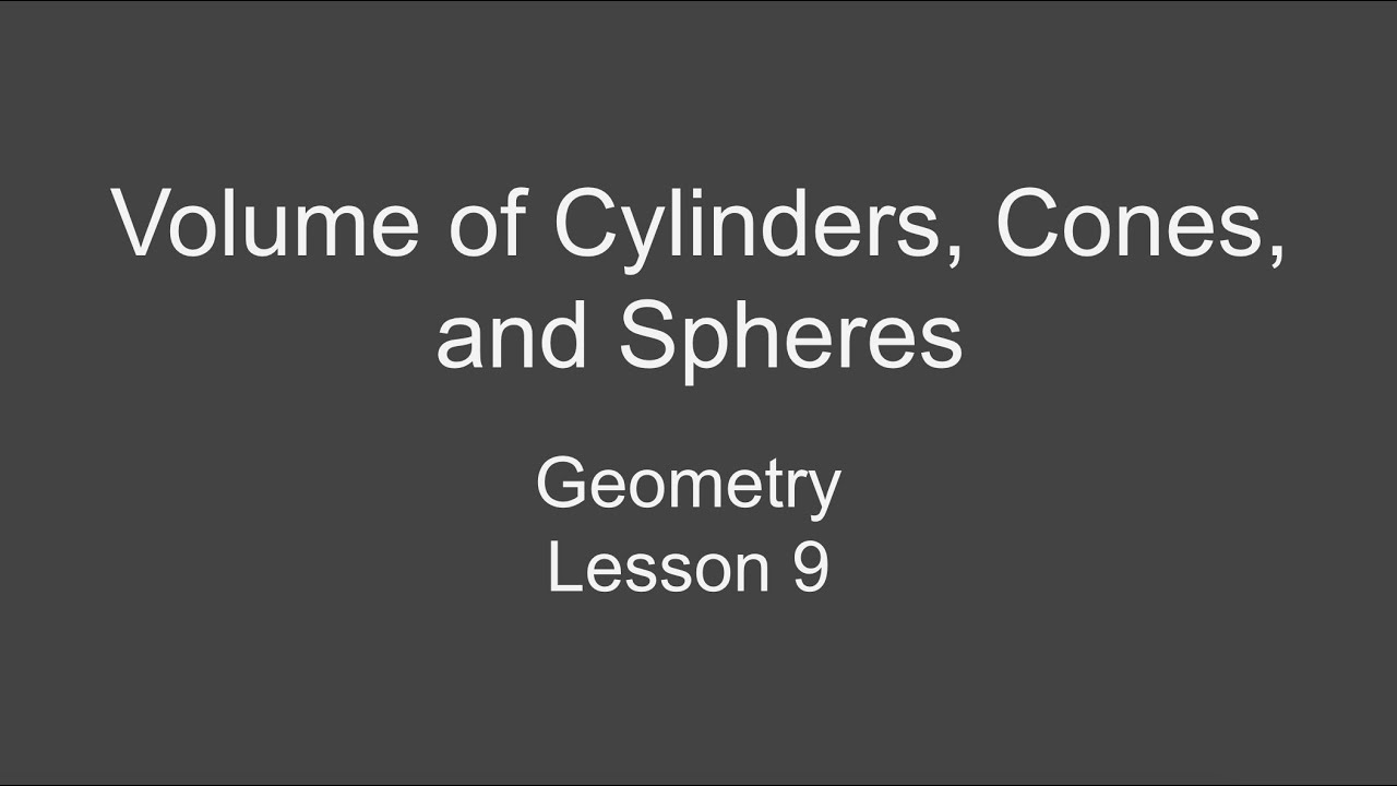 8th Grade Geometry Lesson 9 – Volume of Cylinders, Cones, and Spheres ...