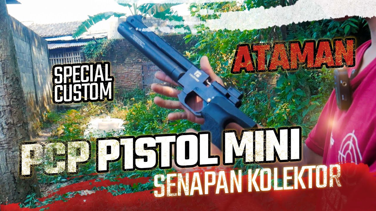 SPESIAL CUSTOM PCP MINI P1STOL - PCP MINI ATAMAN - YouTube
