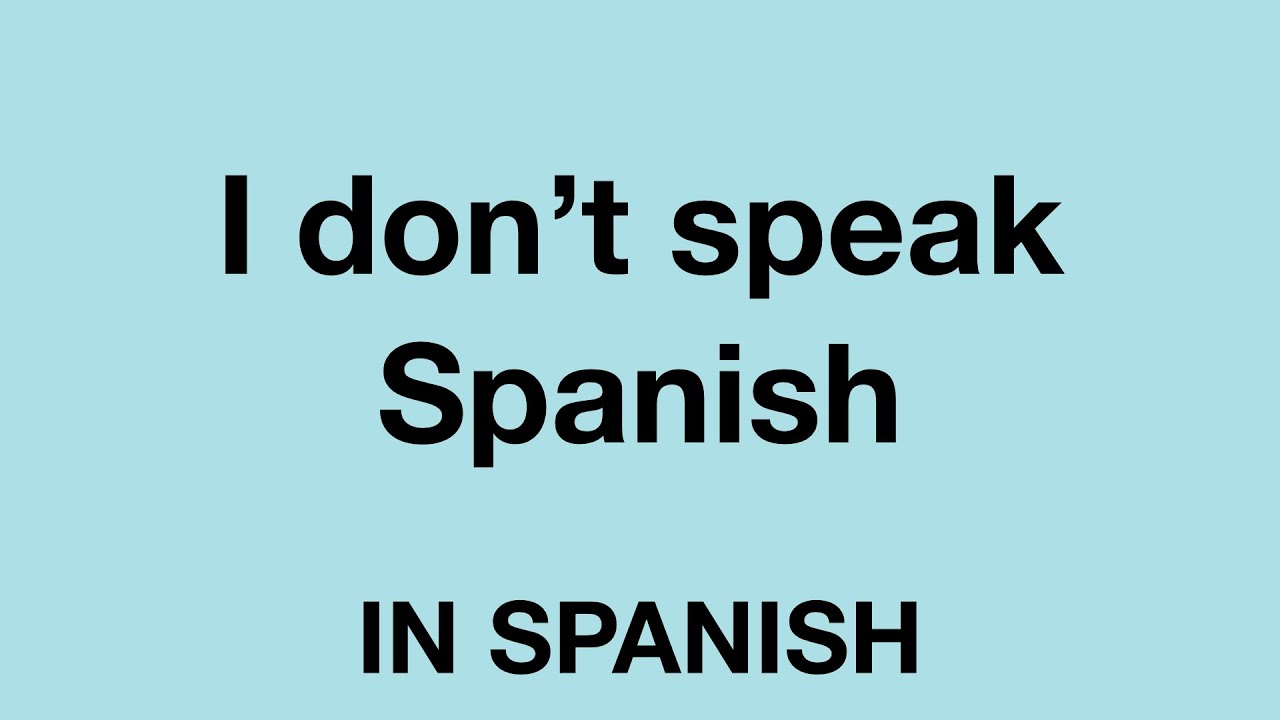 How To Say I Don t Speak Spanish In Spanish YouTube