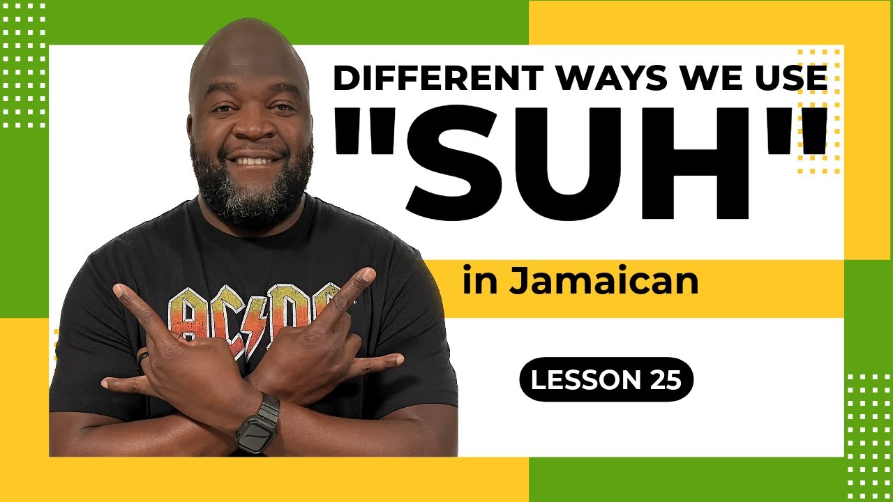The Many Ways We Use "Suh" in Jamaican - Lesson 25 - YouTube