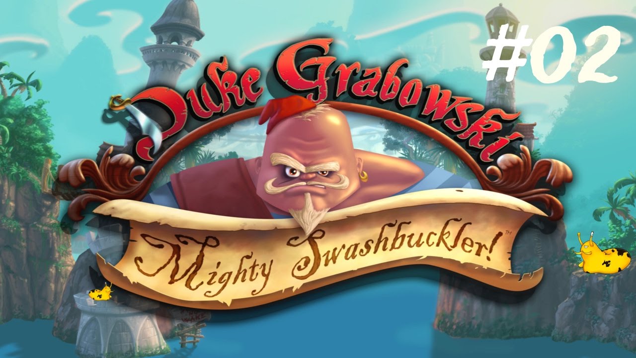 Let's Play – Duke Grabowski, Mighty Swashbuckler - Episode 2 [Woo-ed ...