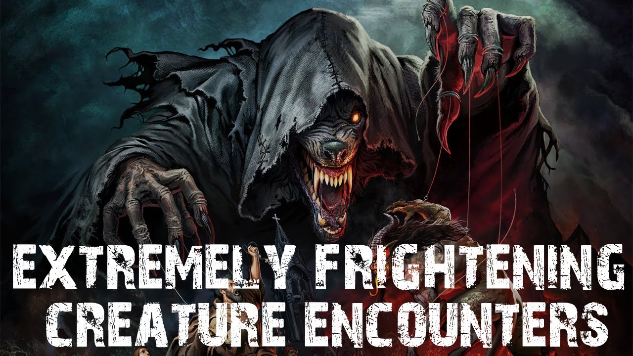 17 EXTREMELY FRIGHTENING SCARY CREATURE ENCOUNTER HORROR STORIES - YouTube