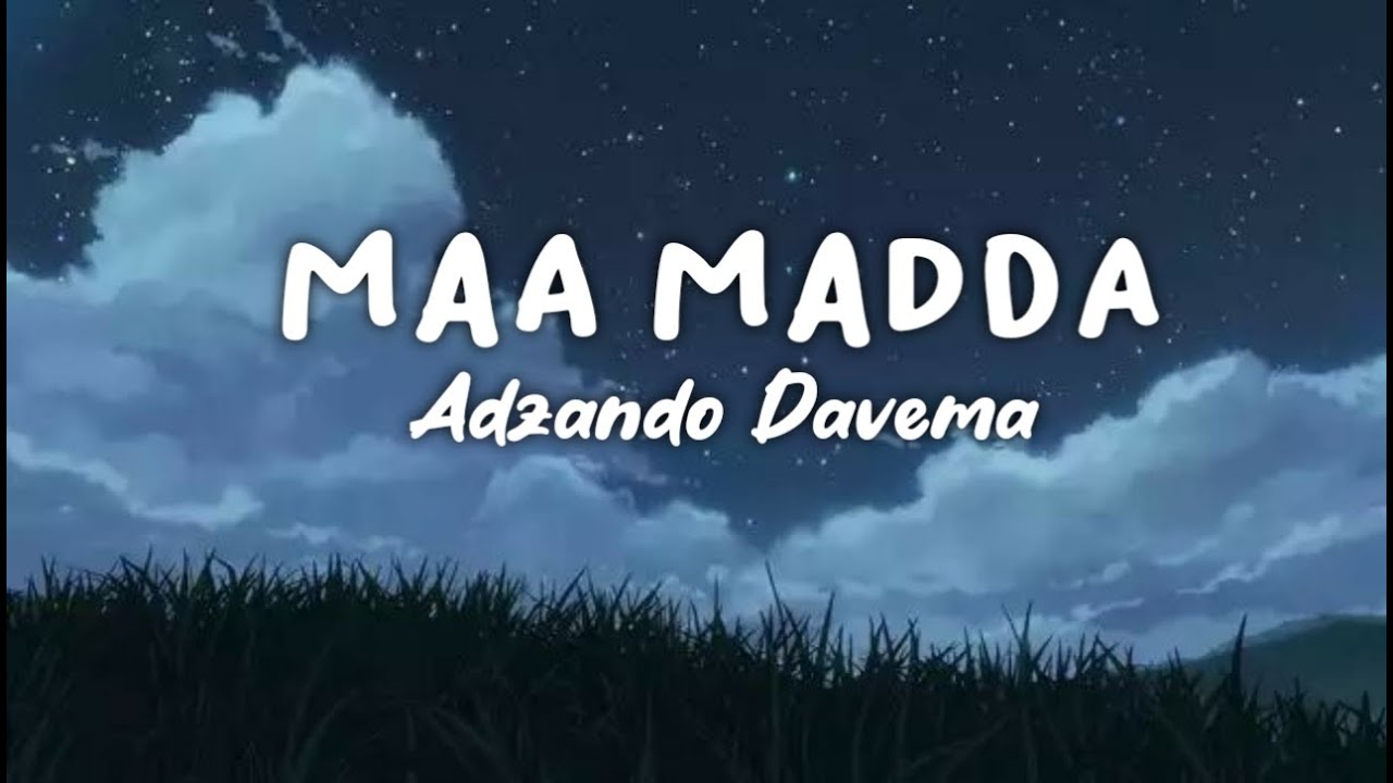 Maa Madda - Adzando Davema Lyrics Video - YouTube