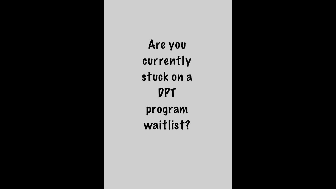 What should I do if I am on a DPT program waitlist? - YouTube