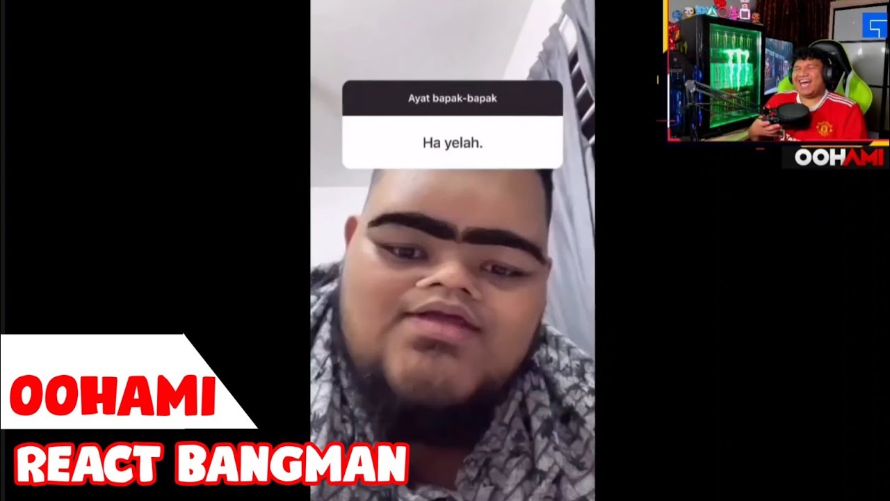 Oohami React Bangman "Ayat Bapak²" - YouTube