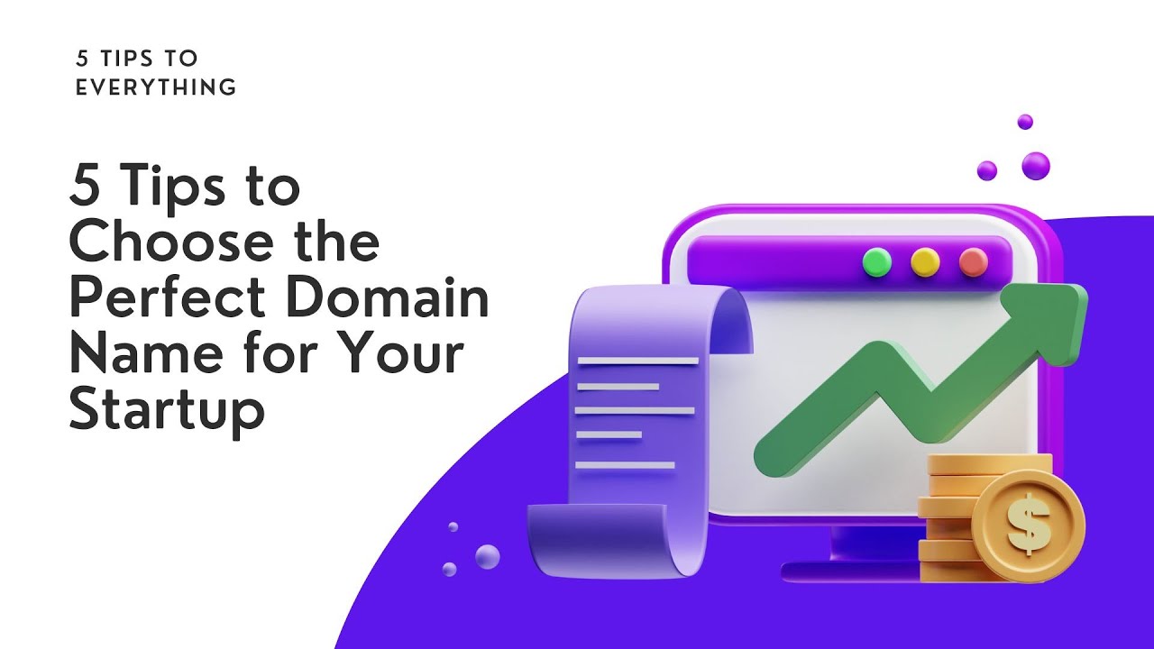 5 TIPS TO CHOOSE THE PERFECT DOMAIN NAME FOR YOUR STARTUP - YouTube