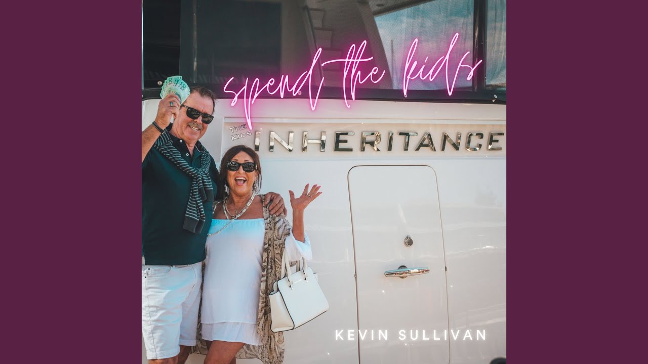 Spend The Kids Inheritance - YouTube