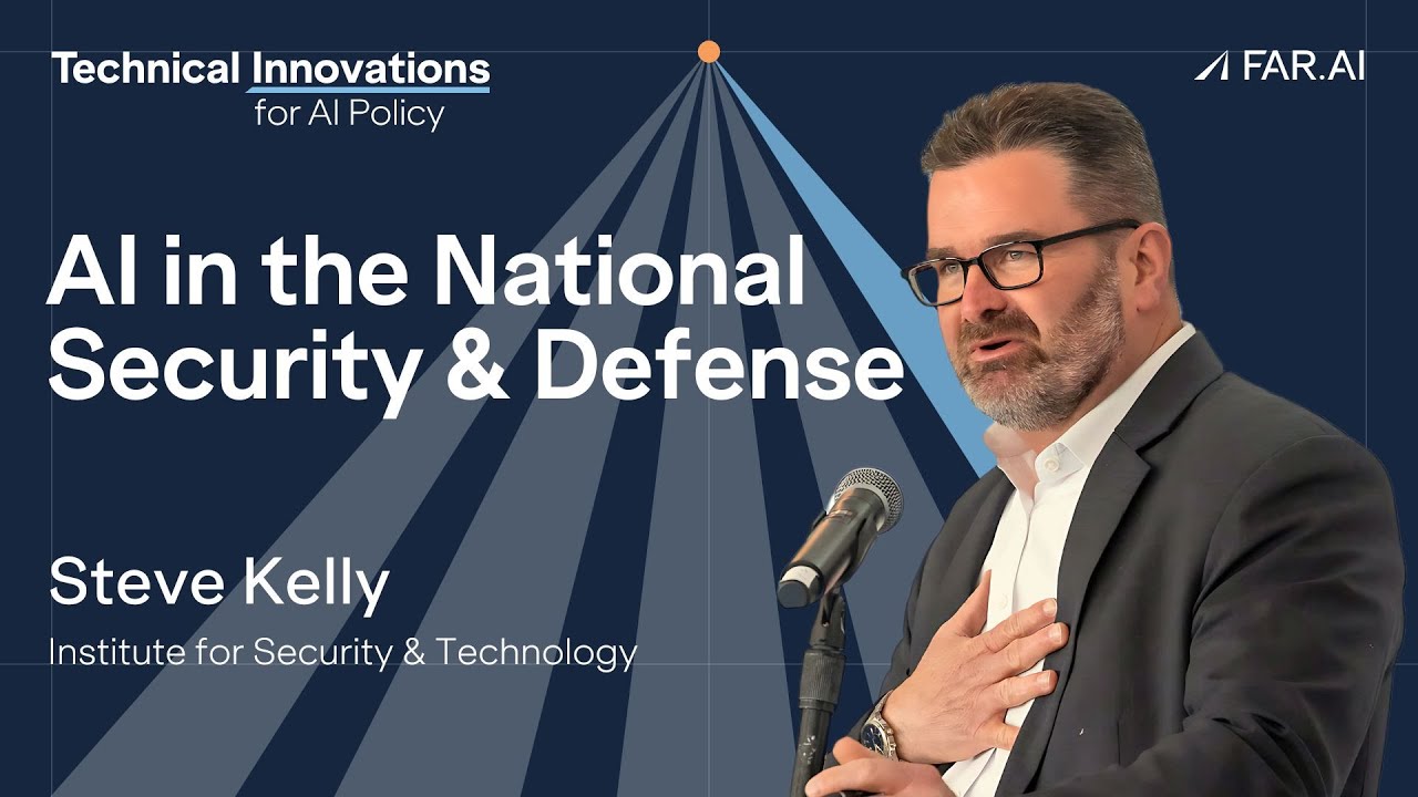 Steve Kelly - National Security & Defense [Technical AI Policy] - YouTube