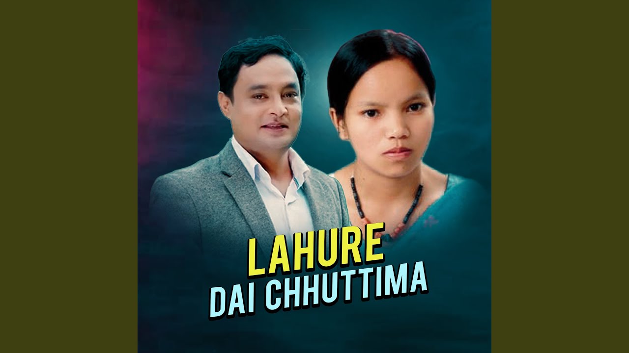 Lahure Dai Chuttima - YouTube