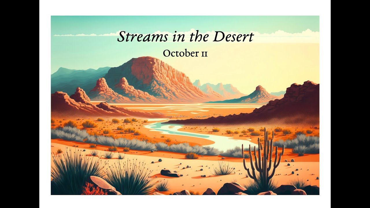 Streams in the Desert - October 11 - YouTube