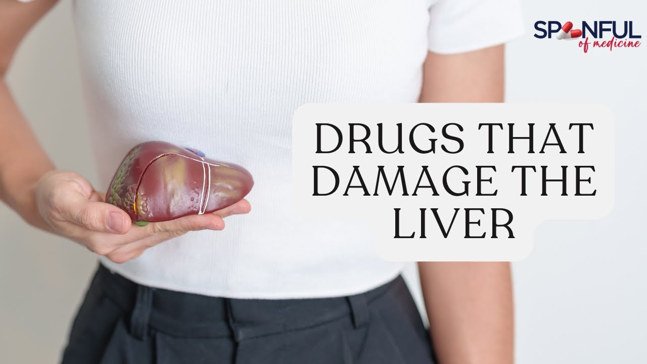 Drugs that Damage the Liver | Liver Disease - YouTube