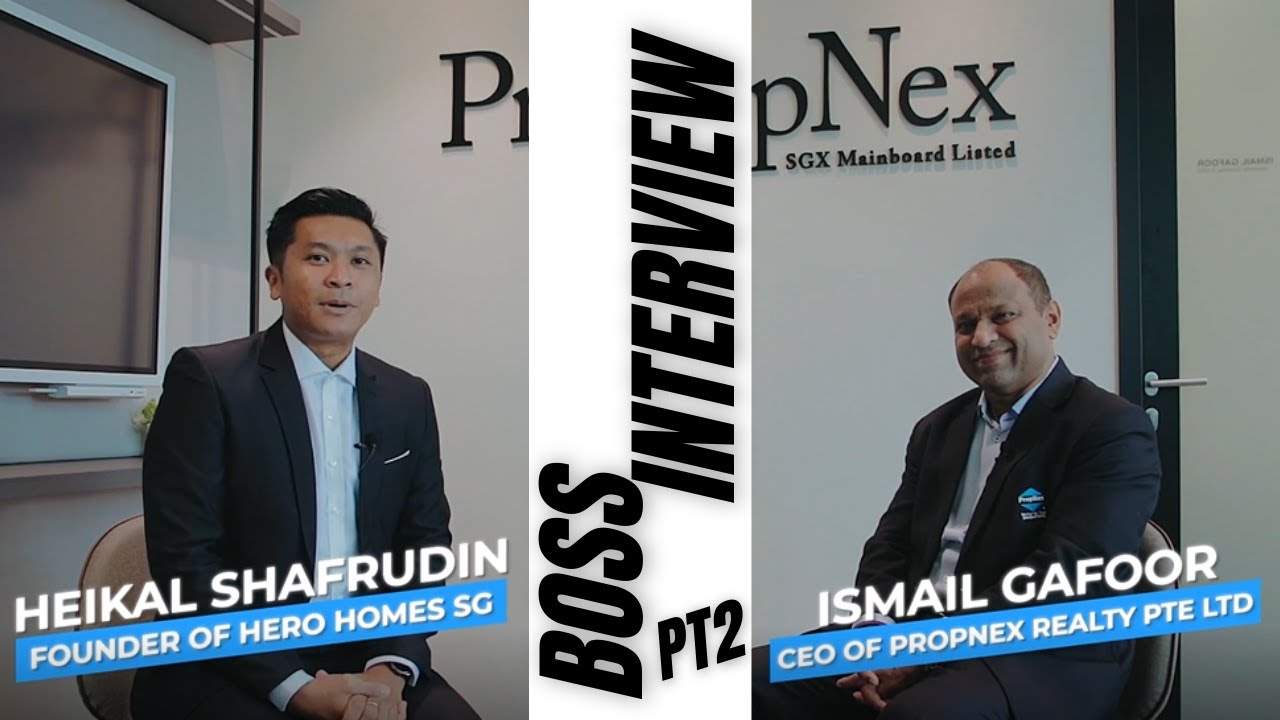 HeroHomes X PropNex CEO - Interview with Mr. Ismail Gafoor | "Right ...