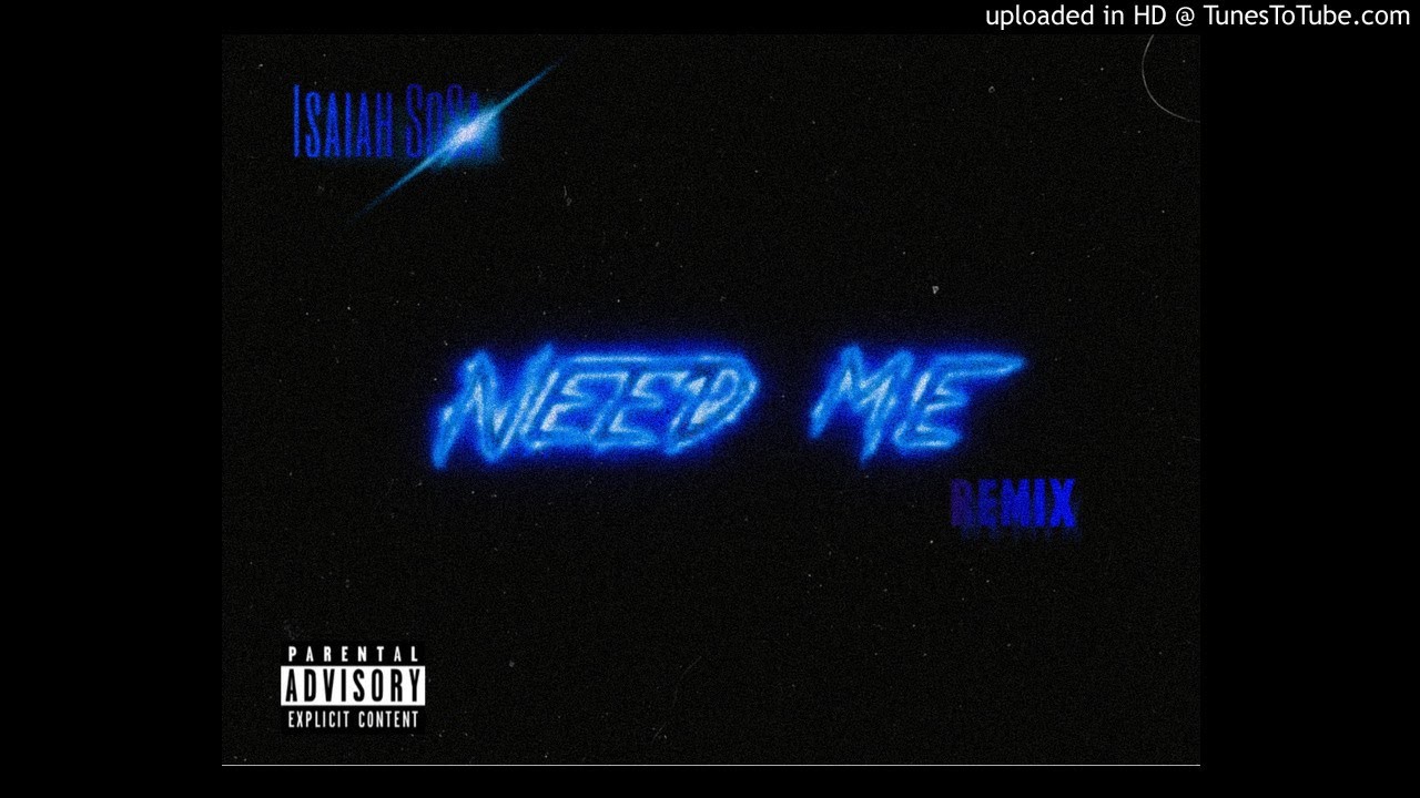Isaiah Sosa - NEED ME (remix) (Official Audio) - YouTube