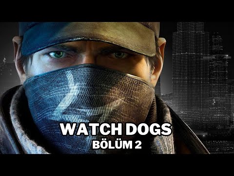 WATCH DOGS (TÜRKÇE ALT YAZILI) BÖLÜM 2