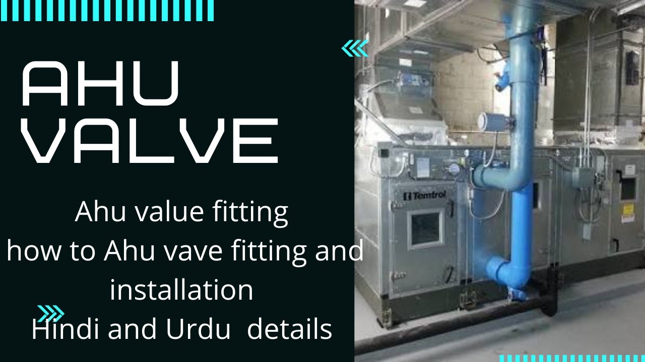 Ahu chiller pipe connection in Hindi | Ahu valve connection details in ...
