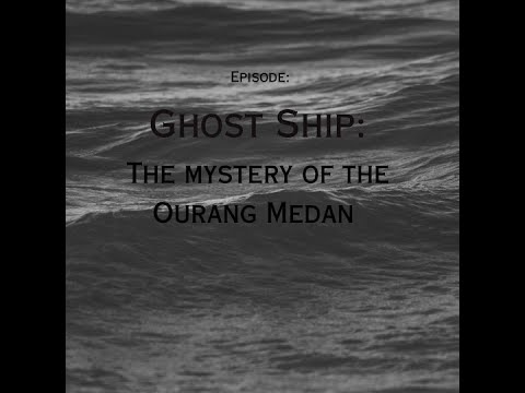 Ghost Ship: The Mystery of the Ourang Medan - YouTube