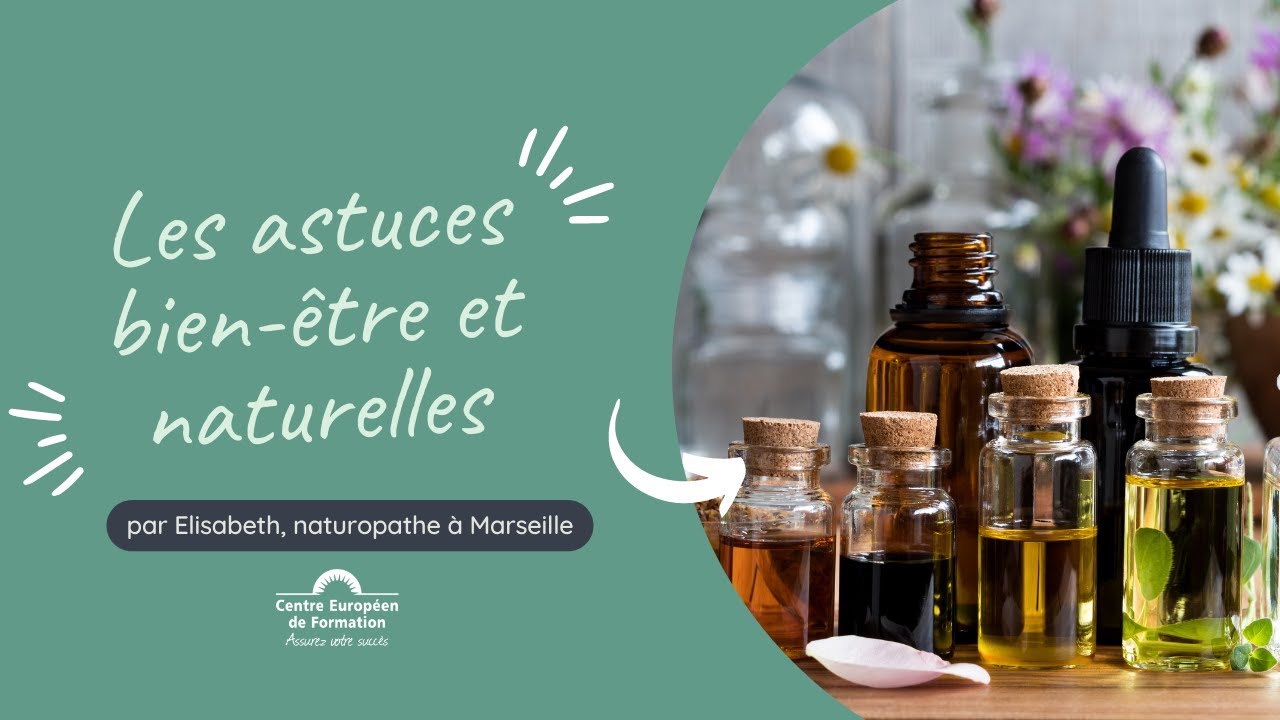 Les astuces bien-être et naturelles (naturopathie) - YouTube