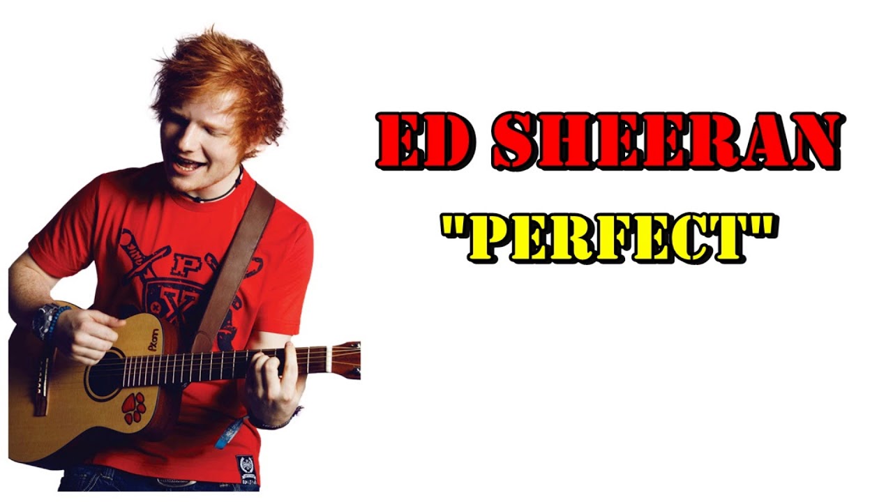 ED SHEERAN- PERFECT OFFICIAL MUSIC - YouTube