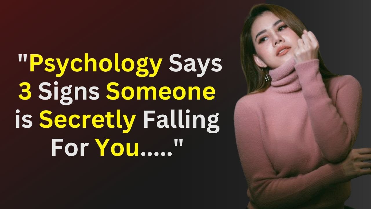 Psychology Says, 3 Signs Someone is Secretly Falling For You- Human ...
