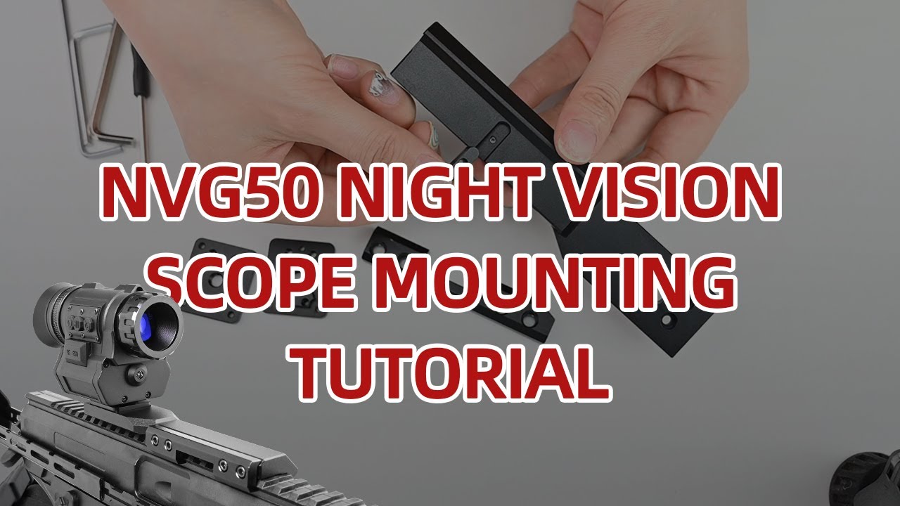 NVG50 Night Vision scope Mounting Tutorial - YouTube