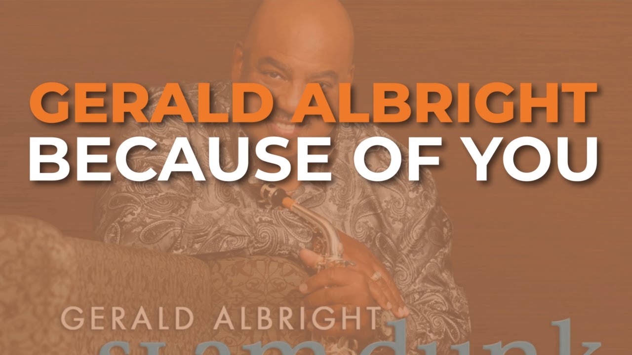 Gerald Albright - Because Of You (Official Audio) - YouTube Music