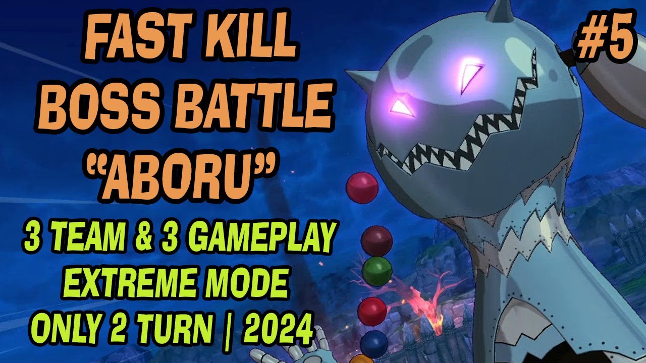 Fast Kill Boss Battle "ABORU" Extreme Mode 2024 | 2 Turn K.O | 3 Team ...